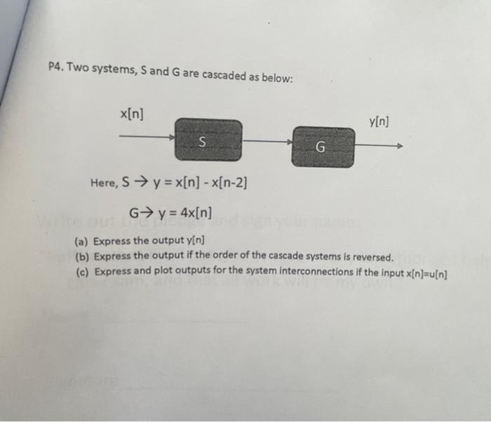 Solved P4. Two systems, S and G are cascaded as below: | Chegg.com