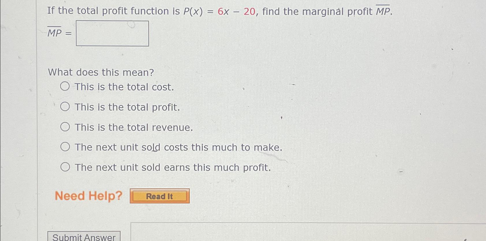 Solved If the total profit function is P(x)=6x-20, ﻿find the | Chegg.com