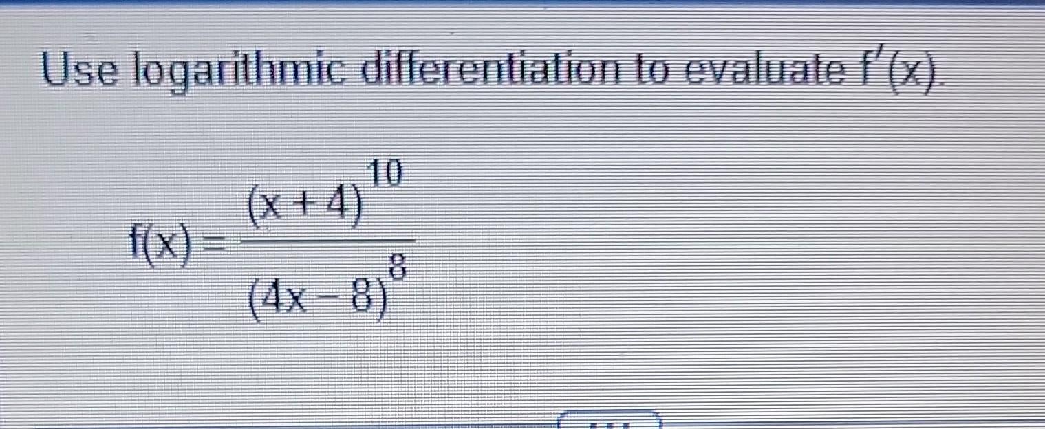 Solved Use logarithmic differentiation to evaluate f′(x). | Chegg.com