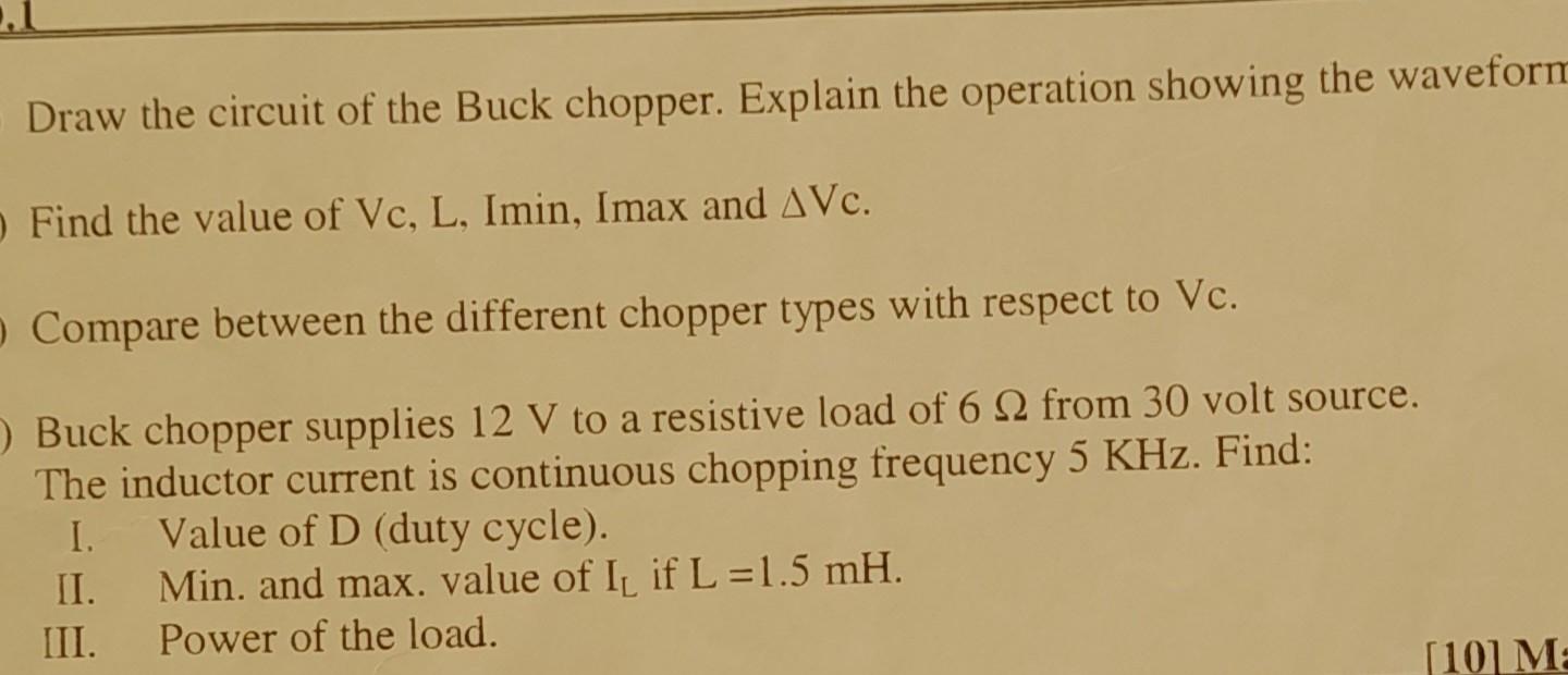 Solved Draw the circuit of the Buck chopper. Explain the | Chegg.com