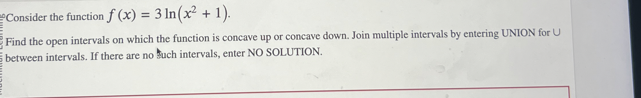 Solved Consider the function f(x)=3ln(x2+1)Find the open | Chegg.com