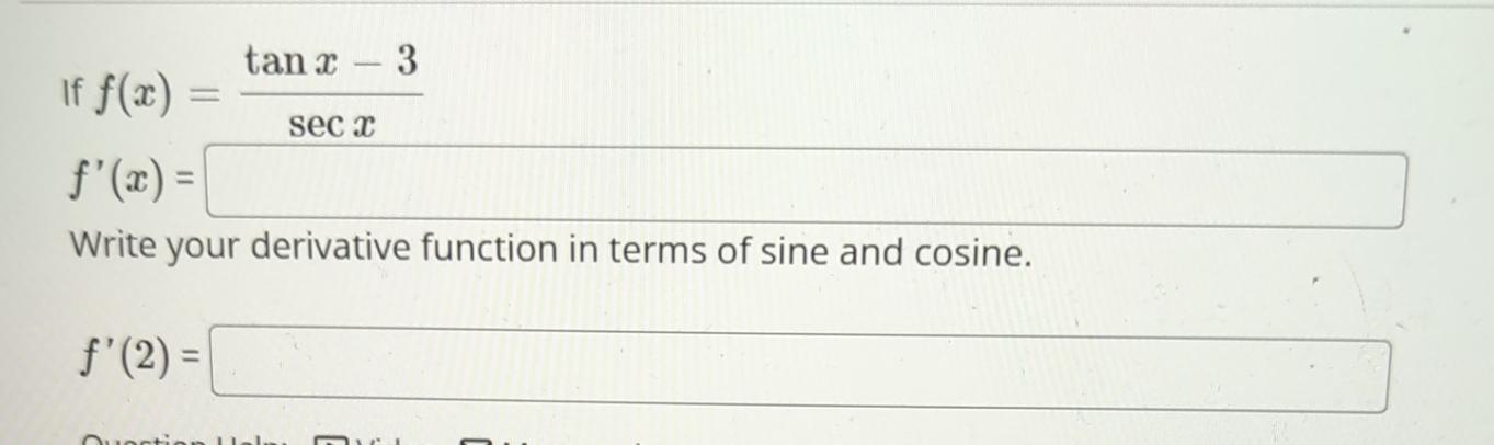 Solved If f(x)=tanx-3secxf'(x)=Write your derivative | Chegg.com