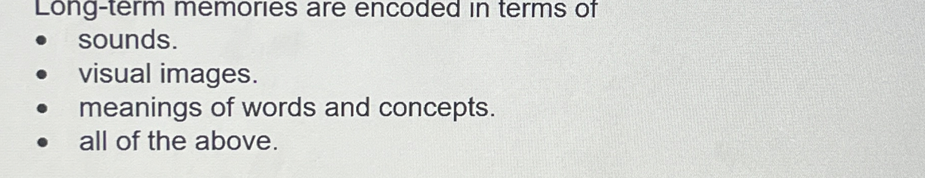Solved Long-term memories are encoded in terms | Chegg.com