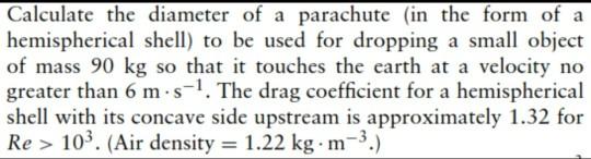 Solved calculate the diameter of a parachute (in the form of | Chegg.com