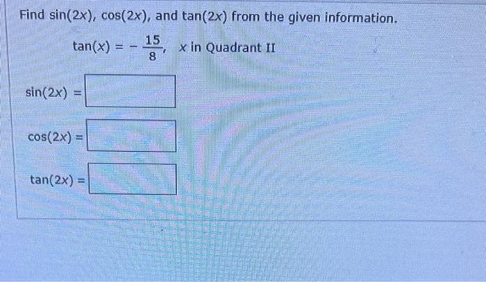 Solved Find sin(2x),cos(2x), and tan(2x) from the given | Chegg.com