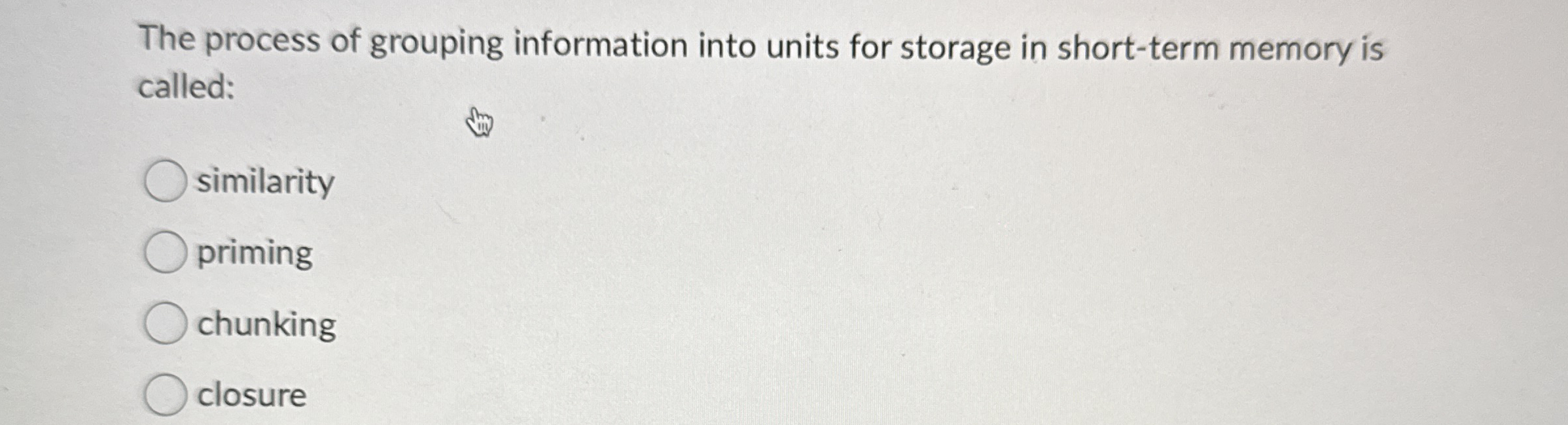 Solved The process of grouping information into units for | Chegg.com