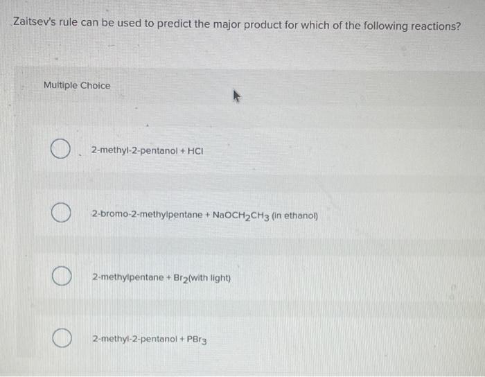 Solved Zaitsev's rule can be used to predict the major | Chegg.com