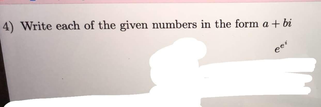 Solved Write each of the given numbers in the form a+bi | Chegg.com
