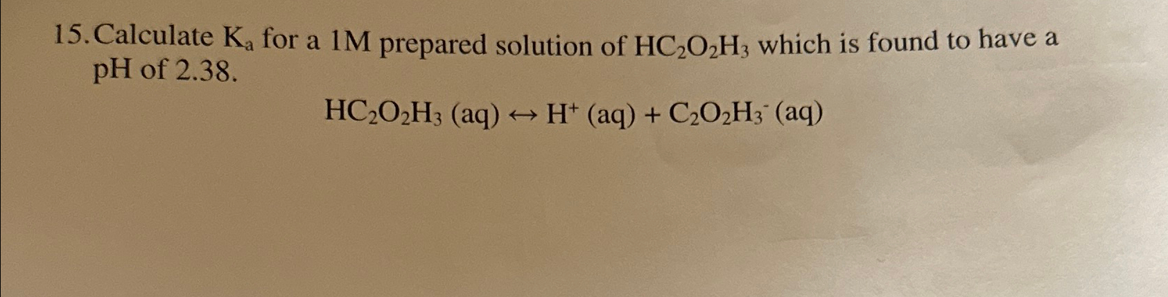 Solved Calculate Ka ﻿for a 1M ﻿prepared solution of HC2O2H3 | Chegg.com