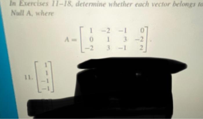 In Exercises 11-18, determine whether each vector | Chegg.com In Exercises 11-18, determine whether each vector | Chegg.com