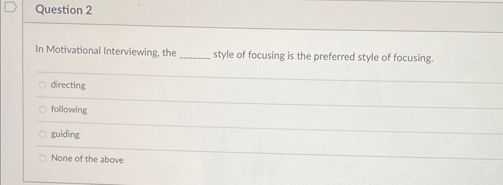 Solved Question 2In Motivational Interviewing, the style of | Chegg.com