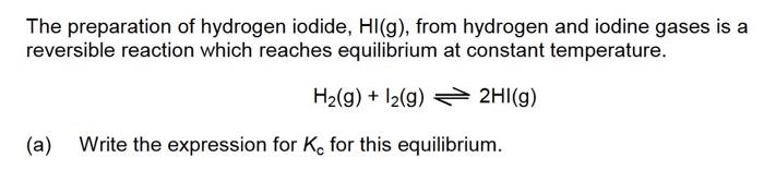 Solved The preparation of hydrogen iodide, HI(g), from | Chegg.com