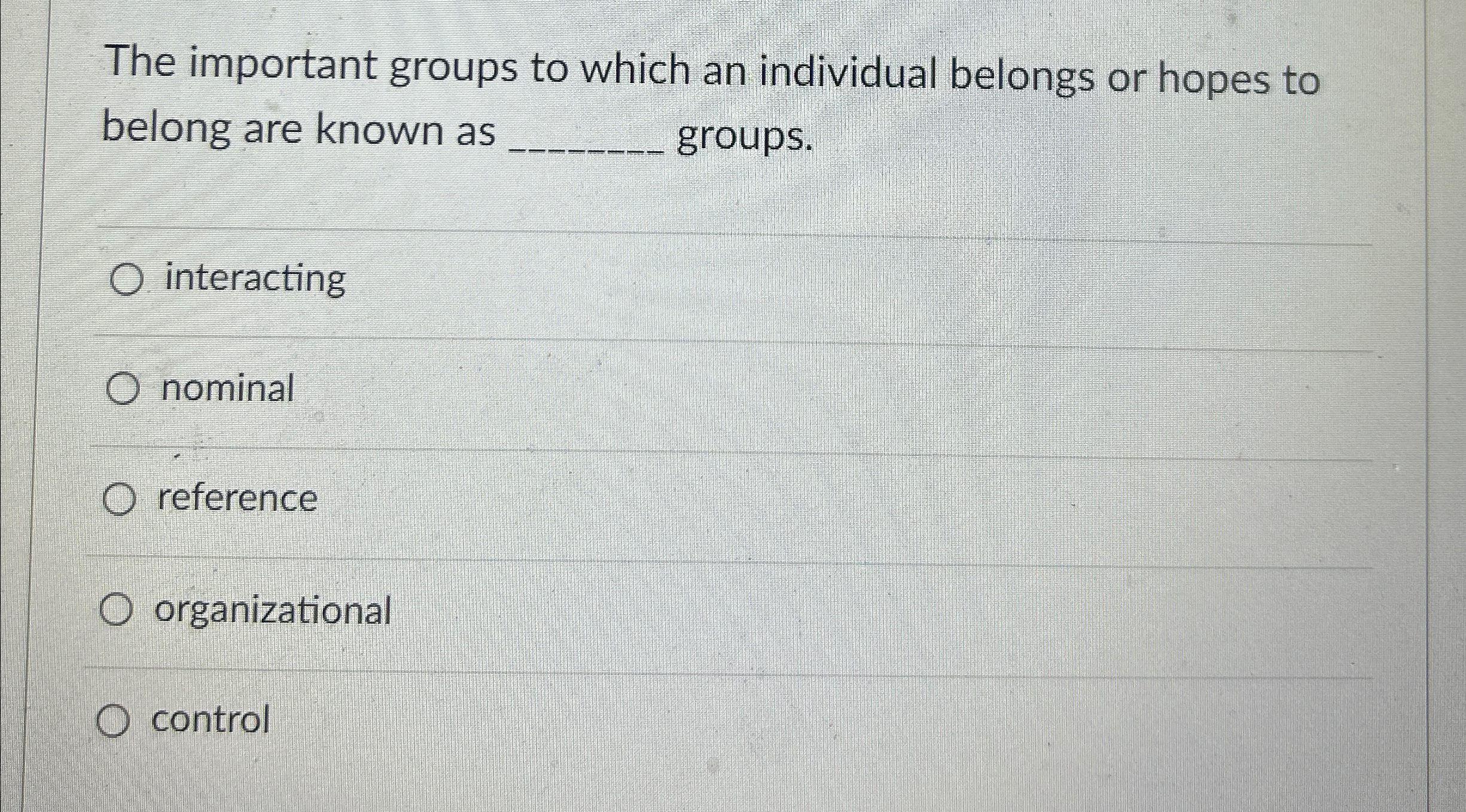 Solved The important groups to which an individual belongs | Chegg.com