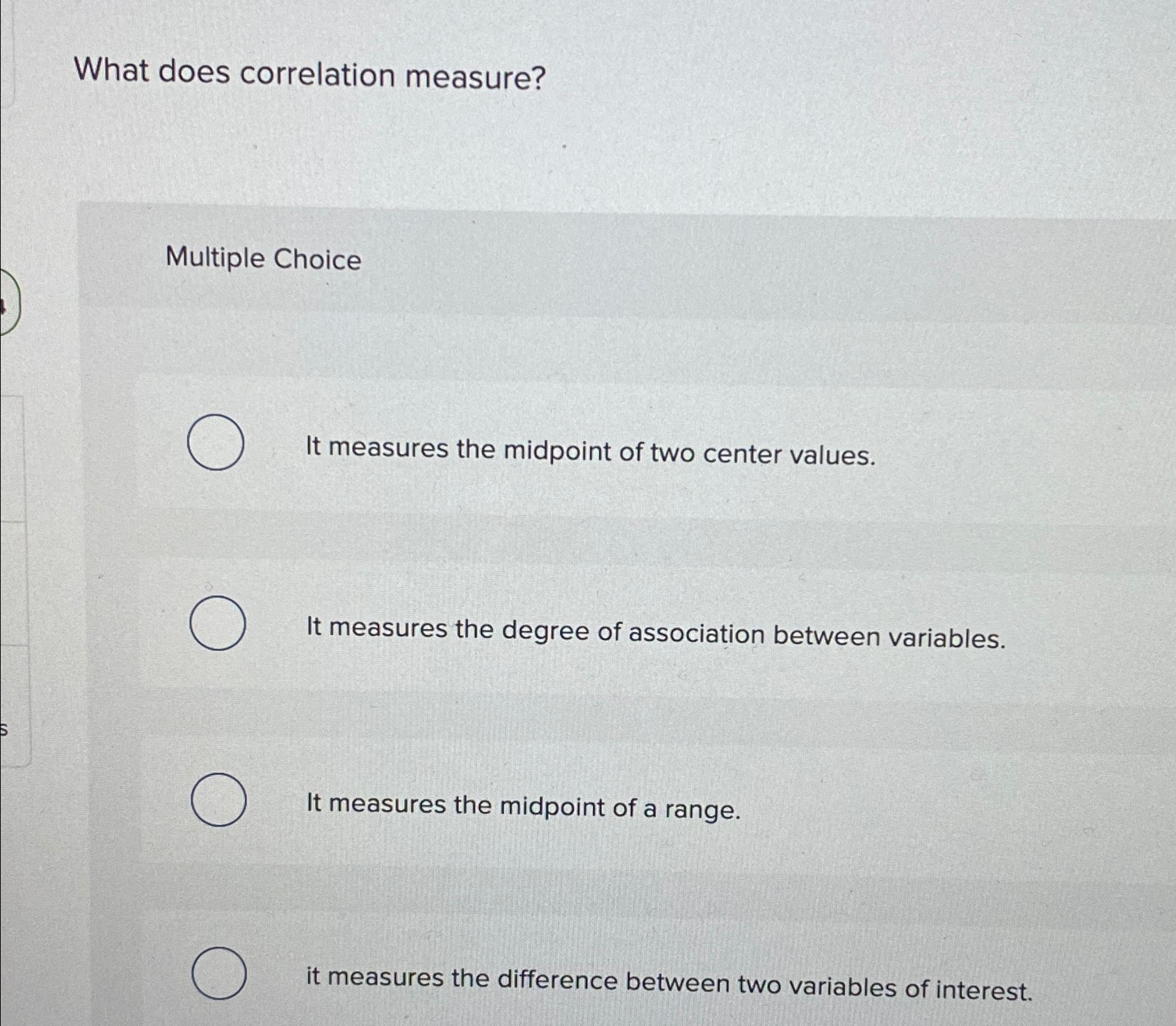 Solved What does correlation measure?Multiple ChoiceIt | Chegg.com