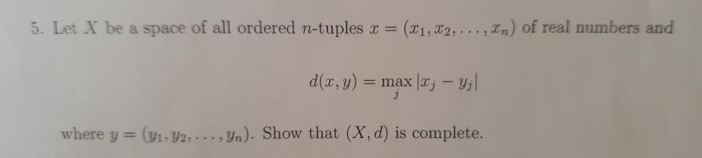 Solved 5. Let X be a space of all ordered n-tuples x = (x1, | Chegg.com