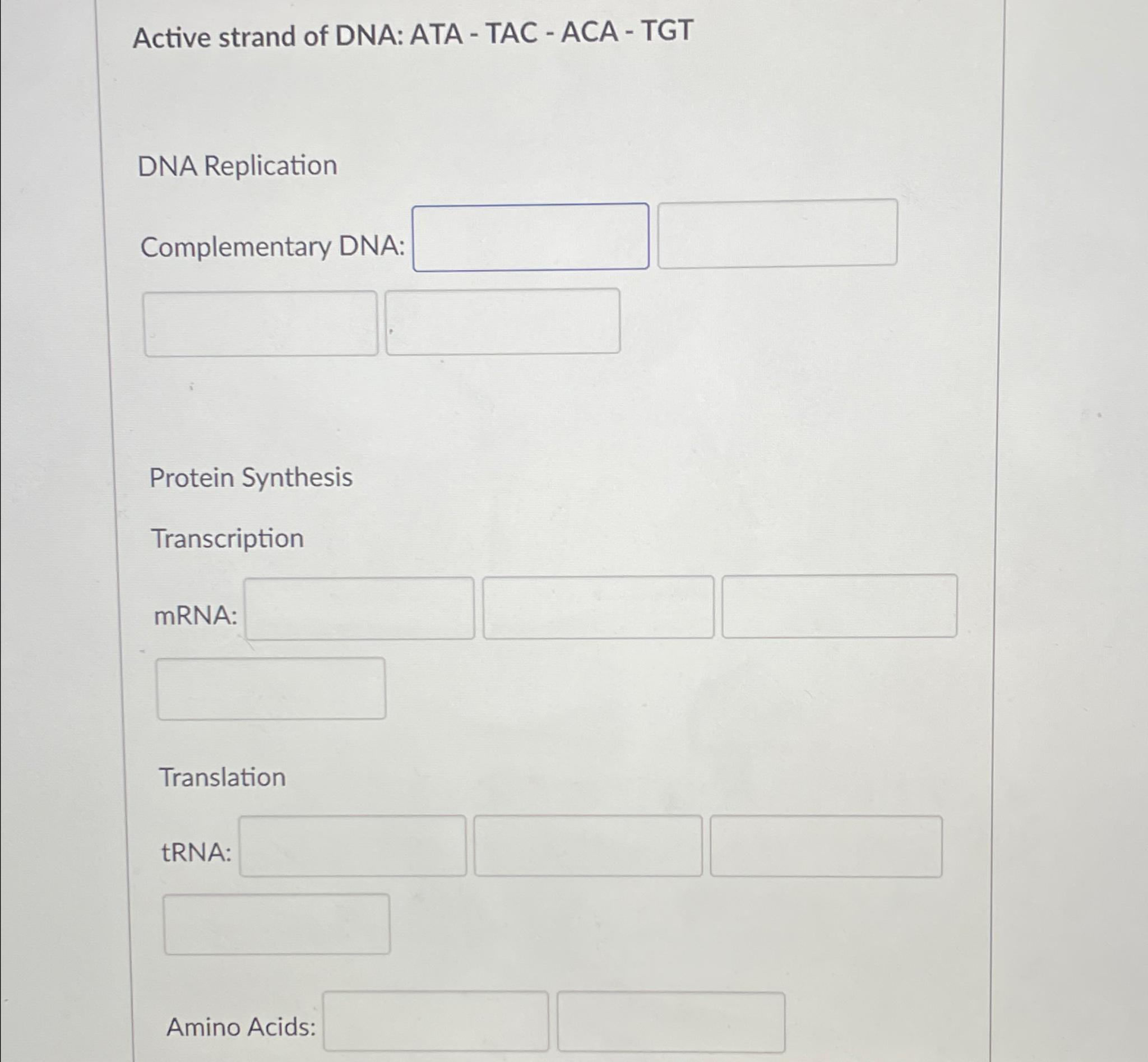 Solved Active strand of DNA: ATA - ﻿TAC - ﻿ACA - ﻿TGTDNA | Chegg.com