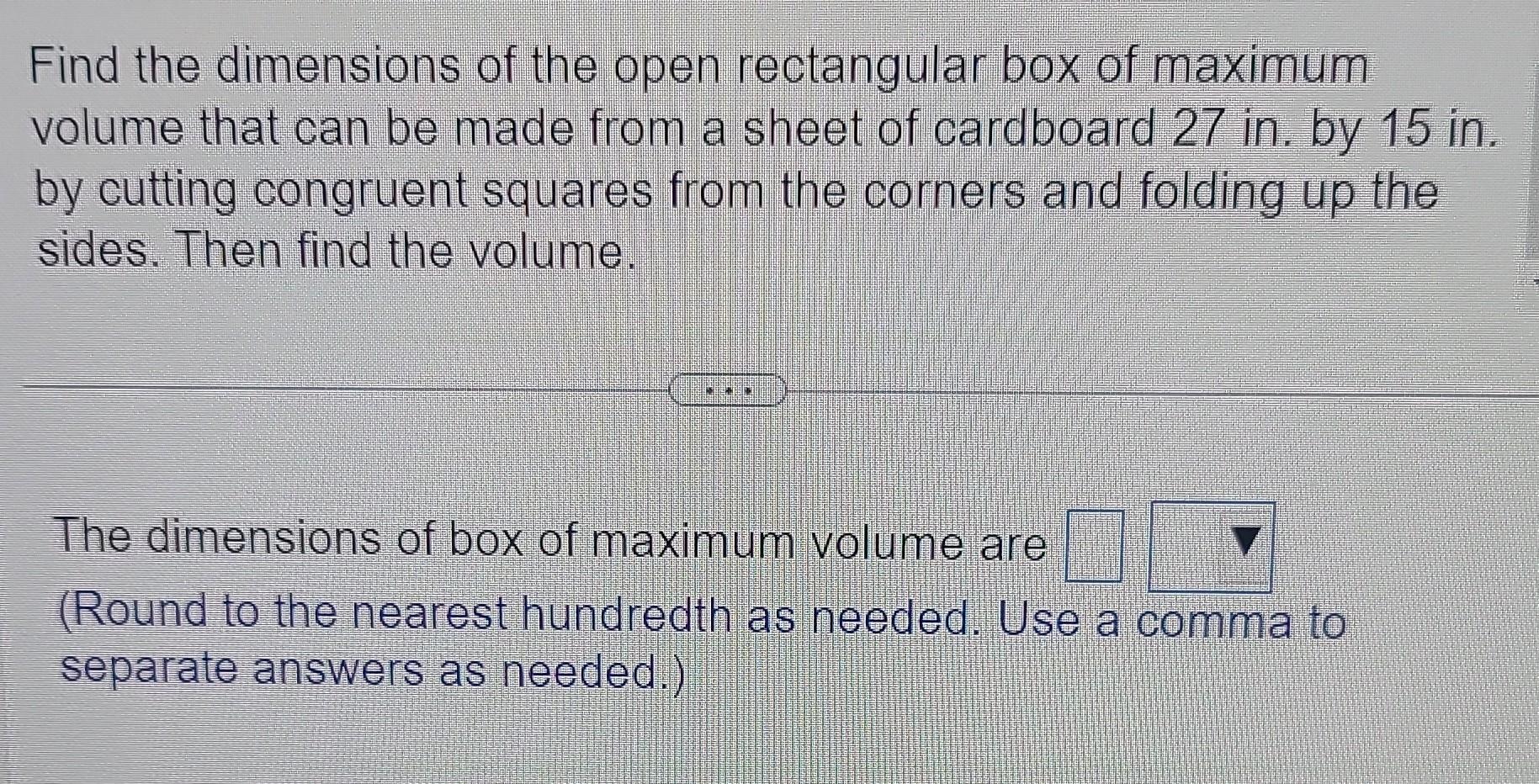 Solved Find the dimensions of the open rectangular box of | Chegg.com