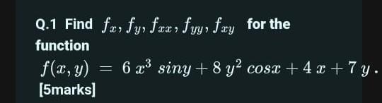 Solved Q 1 Find Fx Fy Fxx Fyy Fxy For The Function