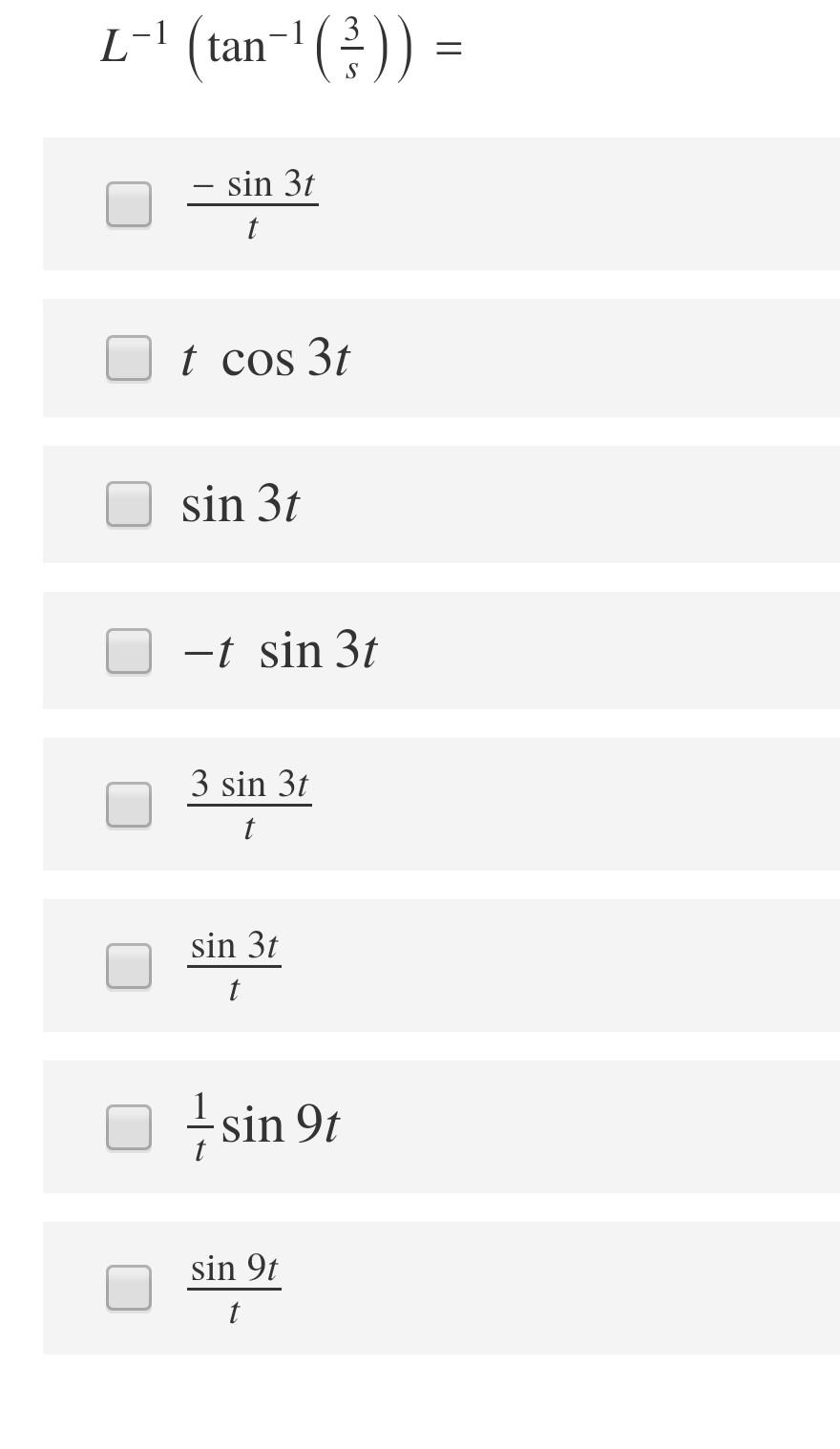 Solved L-1 -4 (tan-'(?)) = sin 3t t t cos 3t sin 3t -t sin | Chegg.com