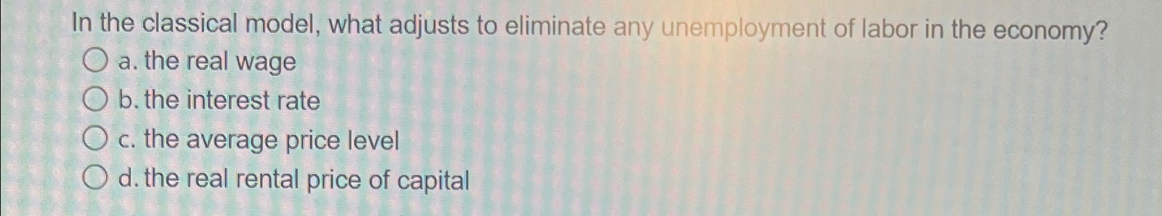 Solved In the classical model, what adjusts to eliminate any | Chegg.com