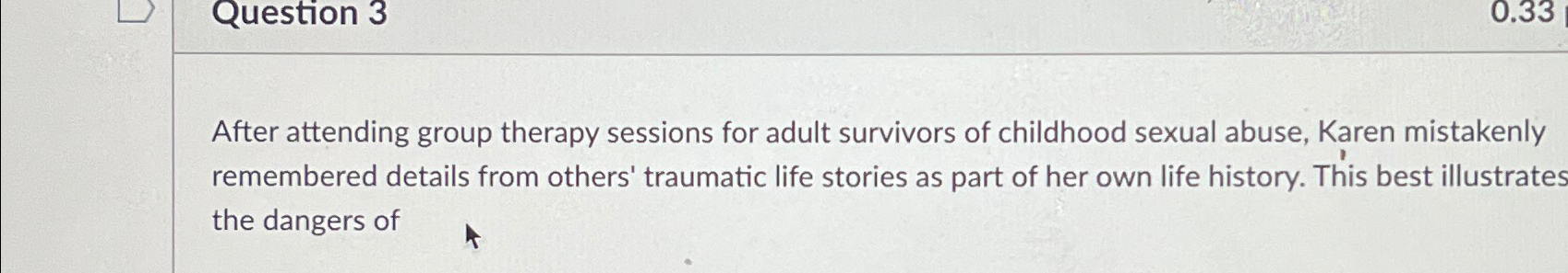 Solved Question 3After attending group therapy sessions for | Chegg.com