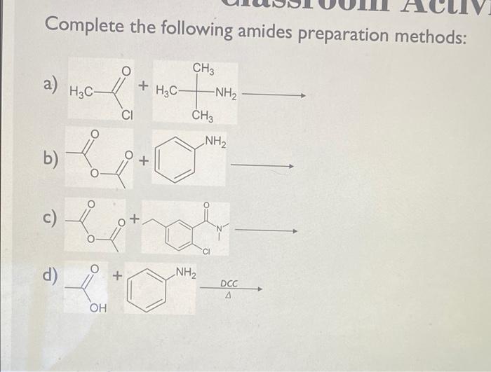 Solved Complete the following amides preparation methods: | Chegg.com