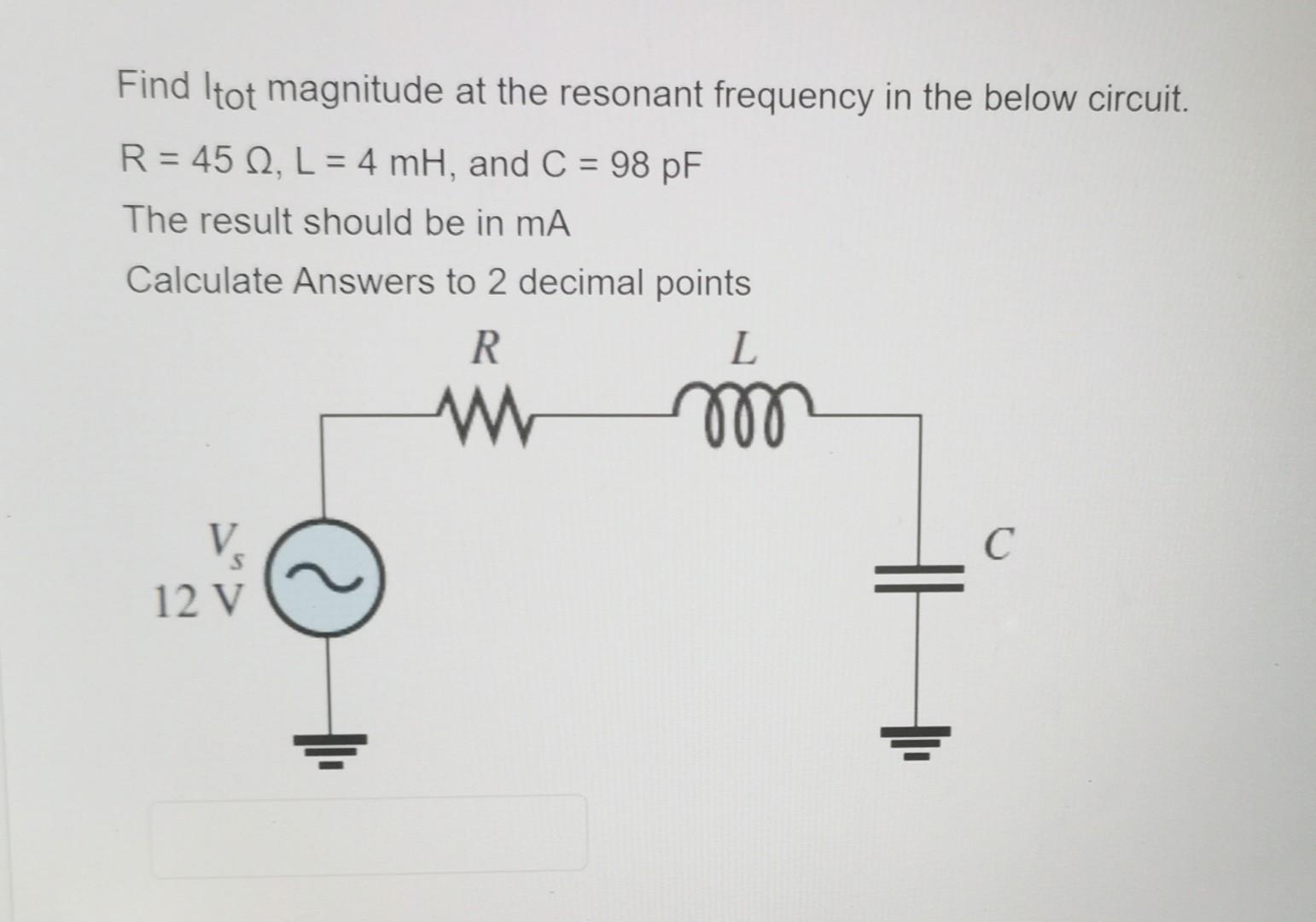 Solved Find Itot magnitude at the resonant frequency in the | Chegg.com