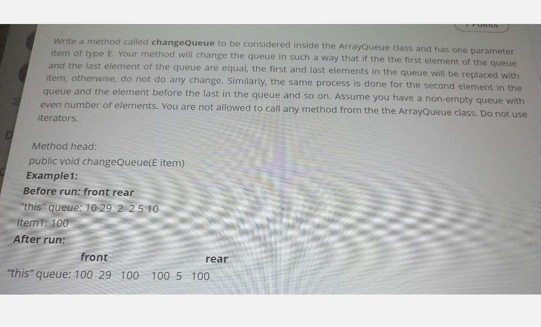 Solved Write a method called change Queue to be considered | Chegg.com
