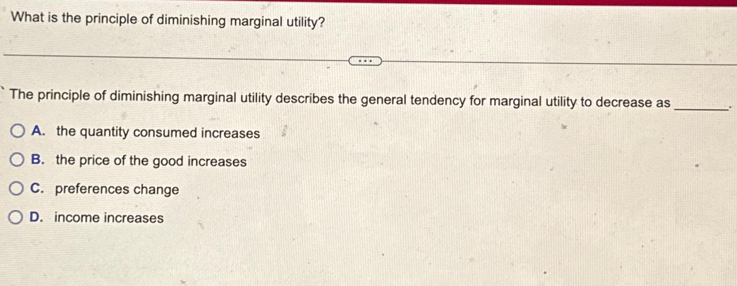 Solved What is the principle of diminishing marginal | Chegg.com
