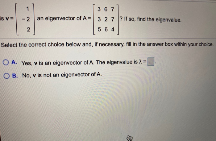 Solved [3671 an eigenvector of A= 3 2 7 ? If so, find the | Chegg.com