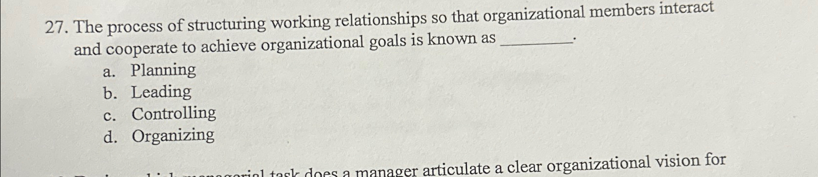 Solved The process of structuring working relationships so | Chegg.com