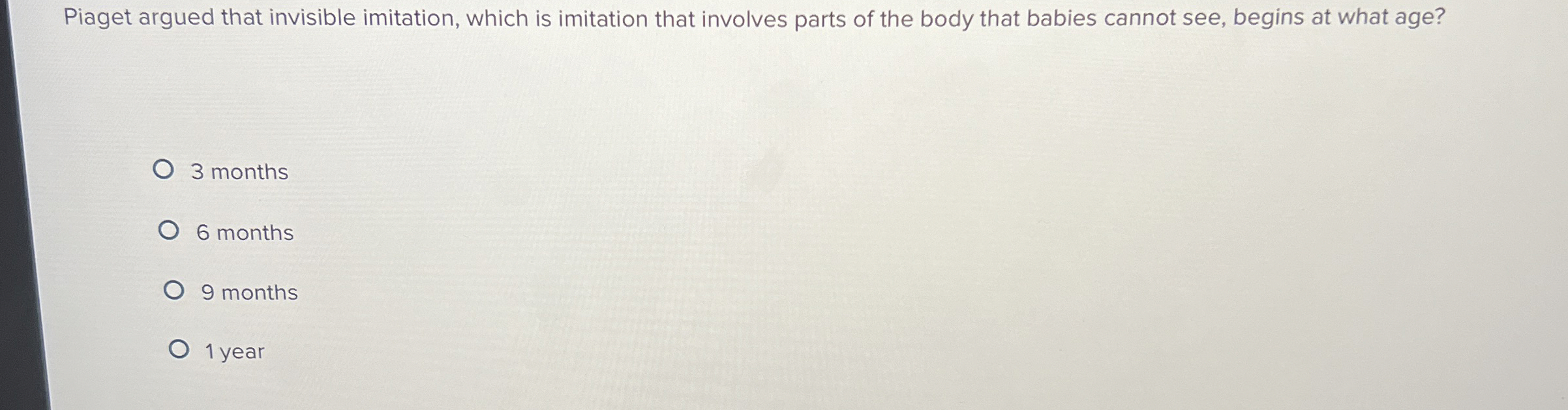 Solved Piaget argued that invisible imitation, which is | Chegg.com