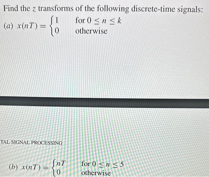Solved Find the z transforms of the following discrete-time | Chegg.com