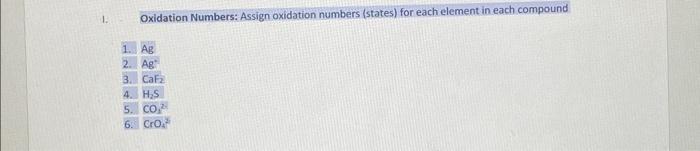 Solved 1. Oxidation Numbers: Assign oxidation numbers | Chegg.com