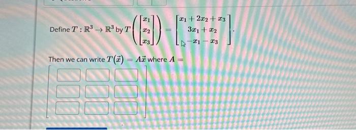 Solved Define T:R3→R3 by | Chegg.com