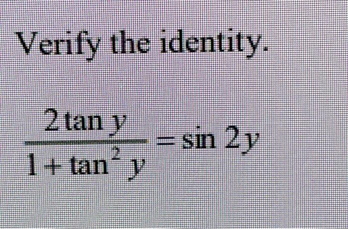 Solved Verify the identity. 2 tan y 1+ tan y = sin 2y | Chegg.com