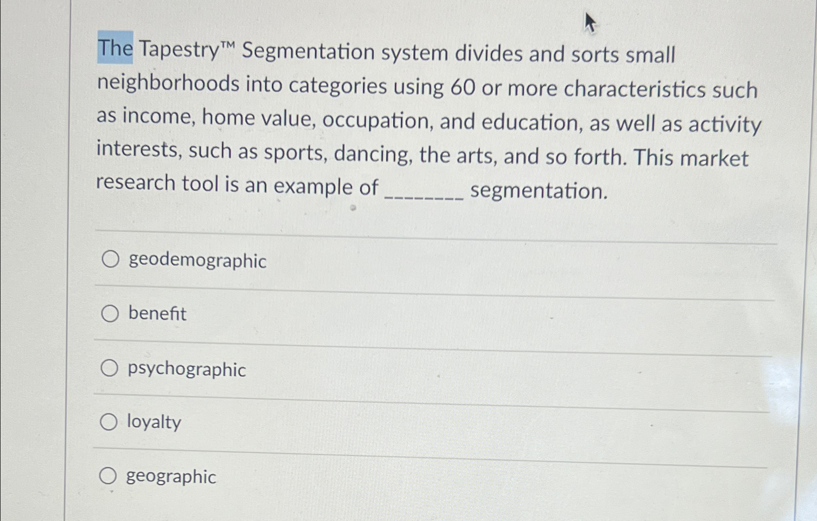 Solved The Tapestry ?TM ﻿Segmentation system divides and | Chegg.com