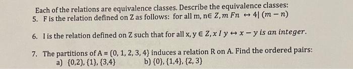 Solved Each of the relations are equivalence classes. | Chegg.com