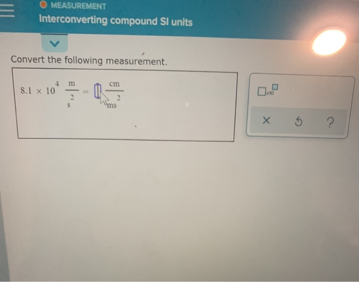 Solved O MEASUREMENT Interconverting compound SI units | Chegg.com