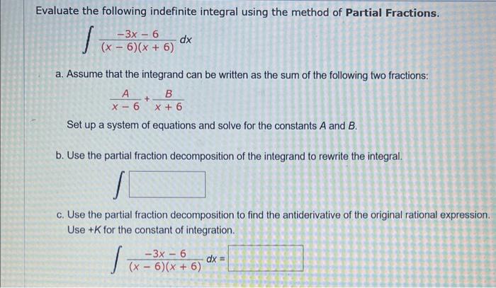 Solved Evaluate the following indefinite integral using the | Chegg.com Solved Evaluate the following indefinite integral using the | Chegg.com