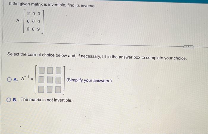 Solved If the given matrix is invertible, find its inverse. | Chegg.com