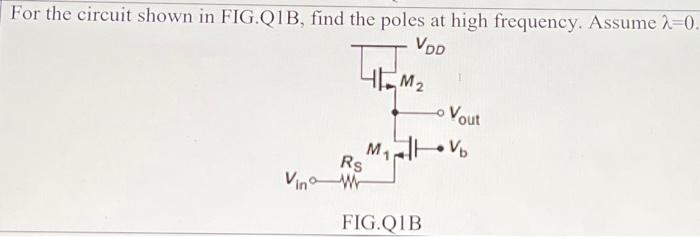 Solved For the circuit shown in FIG.Q1B, find the poles at | Chegg.com