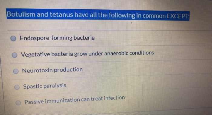Solved Botulism and tetanus have all the following in common | Chegg.com