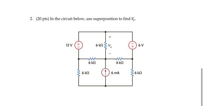 Solved 2. (20 pts) In the circuit below, use superposition | Chegg.com