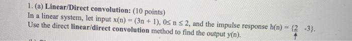 Solved 1. (a) Linear/Direct convolution: (10 points) In a | Chegg.com