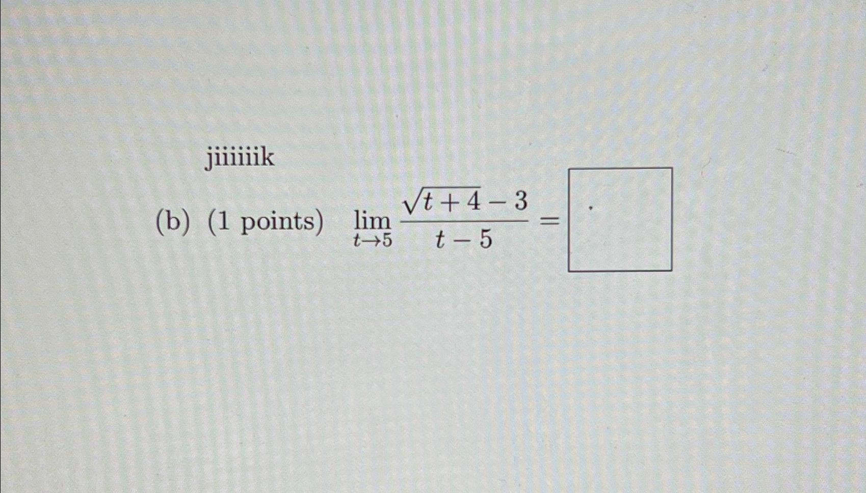 Solved Jiiiiiik B 1 ﻿points Limt→5t 42 3t 5