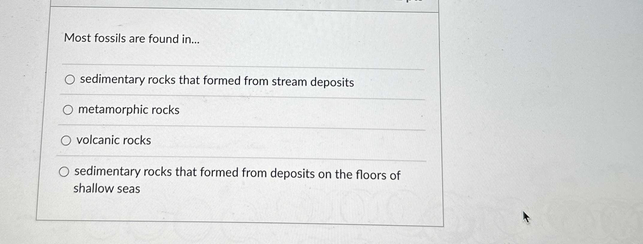 Solved Most fossils are found in...sedimentary rocks that | Chegg.com