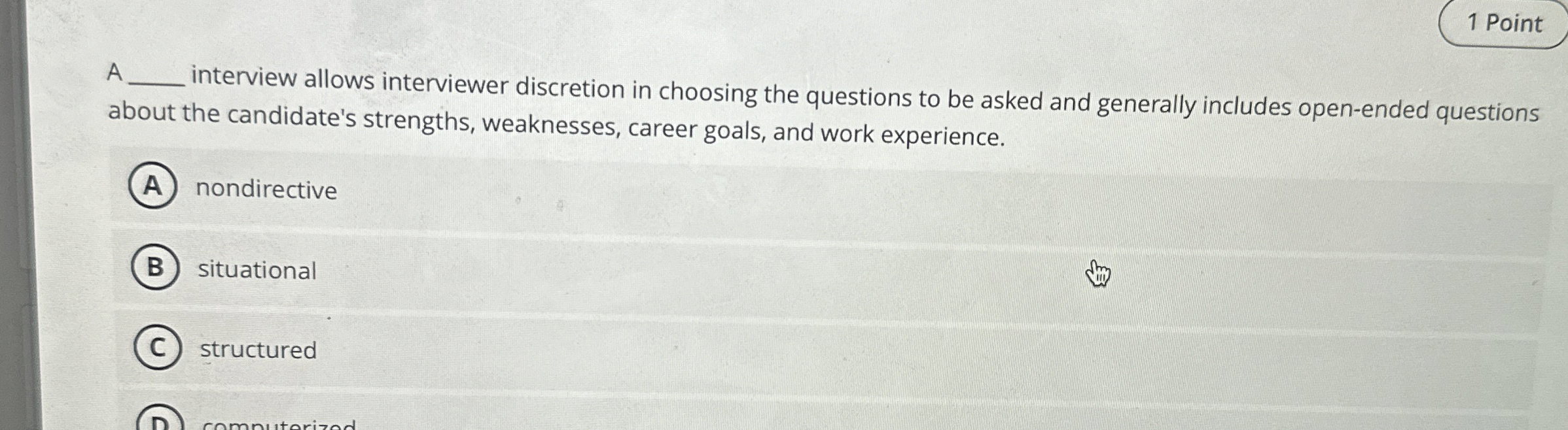 Solved A q, ﻿interview allows interviewer discretion in | Chegg.com