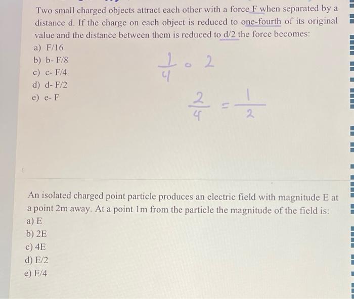 Solved Two small charged objects attract each other with a | Chegg.com