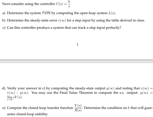 Next consider using the controller C(s)=(k)/(s) | Chegg.com